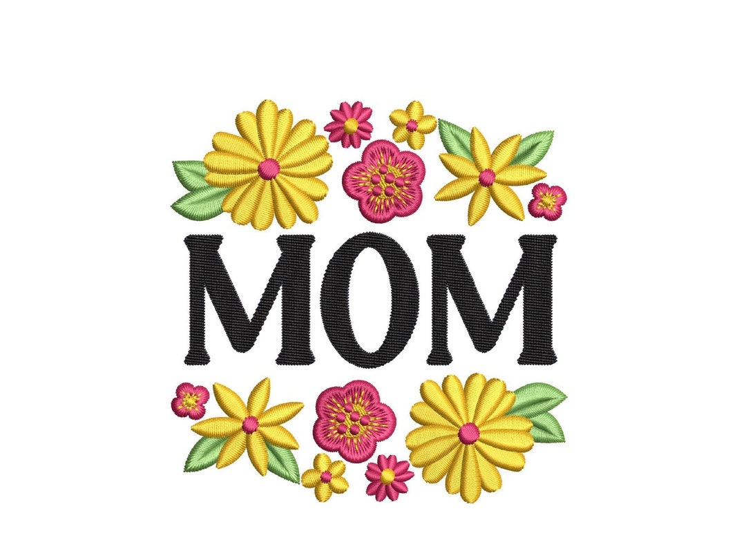 Floral Mom Embroidery Design, Mothres Day Embroidery File, 3 Sizes - Etsy