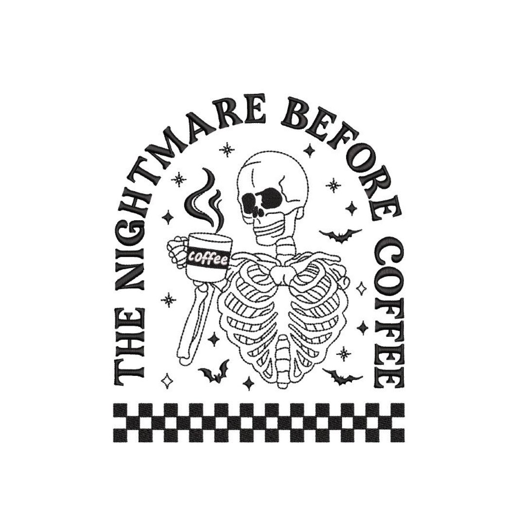 Nightmare Before Coffee Skeleton Embroidery Design, Halloween Skeleton ...