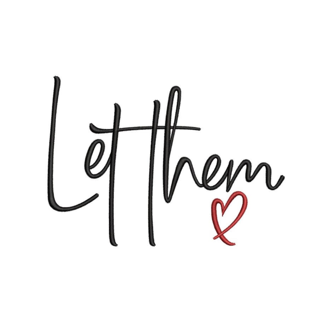 Let Them Embroidery Design, 4 Sizes, Instant Download - Etsy