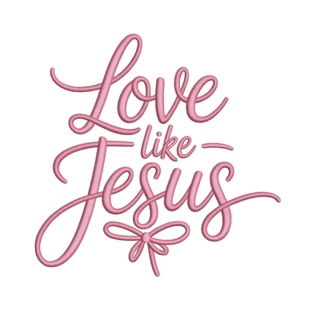 Love Like Jesus Machine Embroidery Design for Janome Brother Embroidery ...