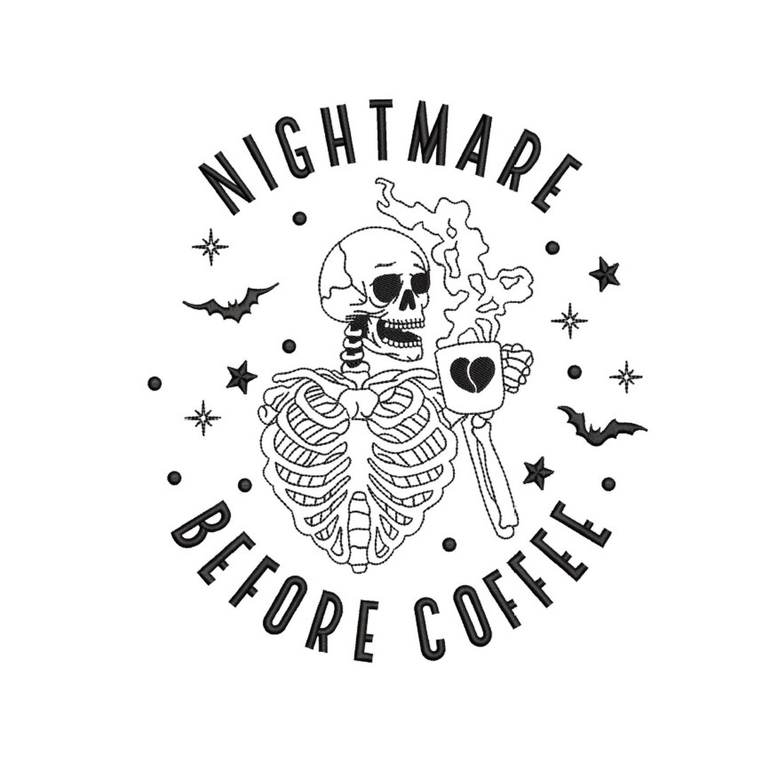 Nightmare Before Coffee Skeleton Embroidery Design, Halloween Skeleton ...