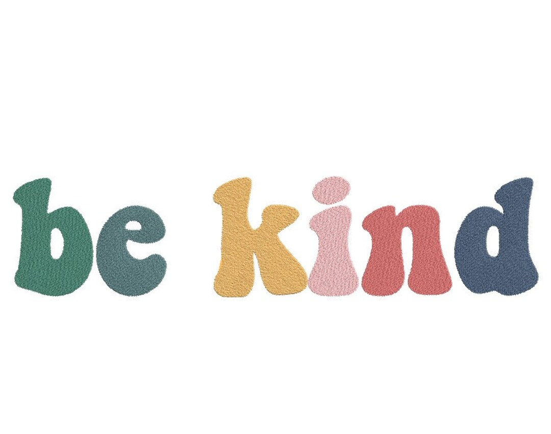 Be Kind Machine Embroidery Design, 6 Sizes - Etsy