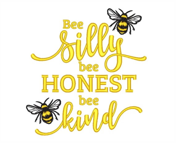 Bee Silly Bee Honest Bee Kind Embroidery Design | Etsy
