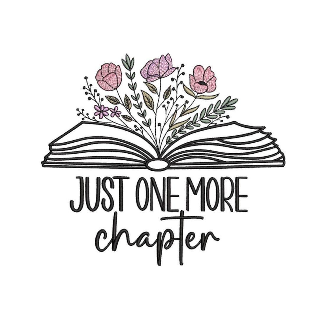 Floral Book Embroidery Design, Just One More Chapter Embroidery Design ...