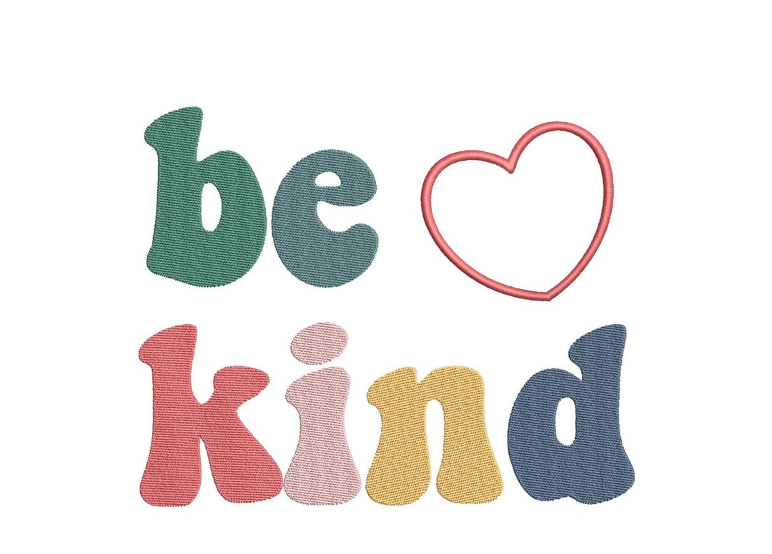 Be Kind Machine Embroidery Design, 6 Sizes - Etsy