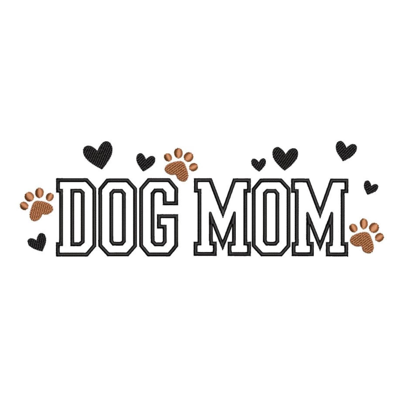 Dog Mom Embroidery Design, Mother's Day Embroidery File, 3 Sizes ...