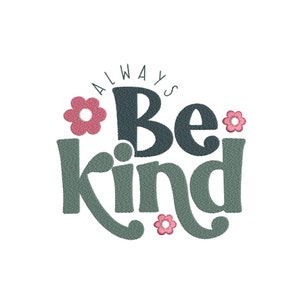 Always Be Kind Embroidery Design, Digital File, 3 Sizes - Etsy