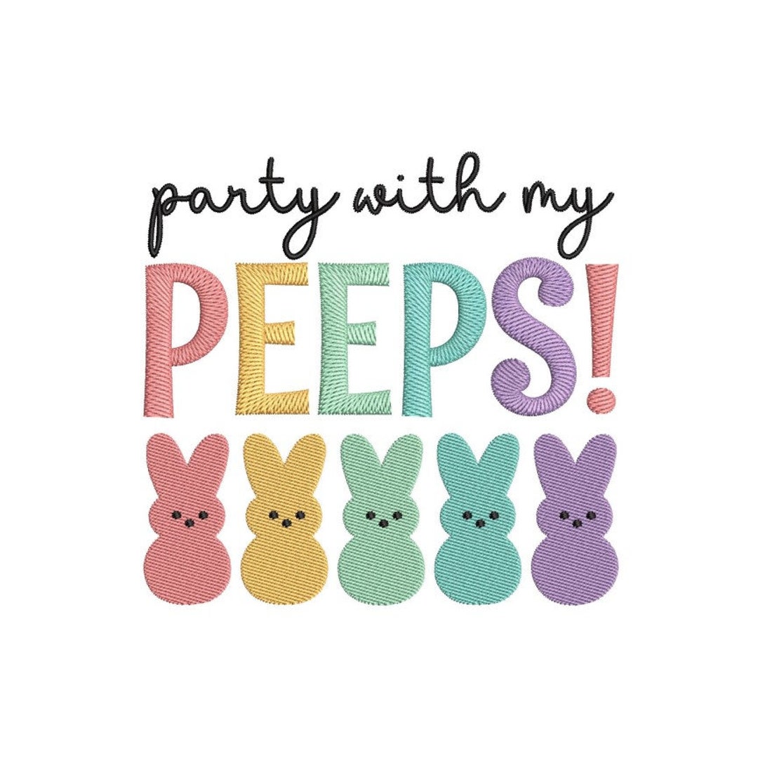 Party With My Peeps Embroidery Design, 4 Sizes, Instant Download - Etsy