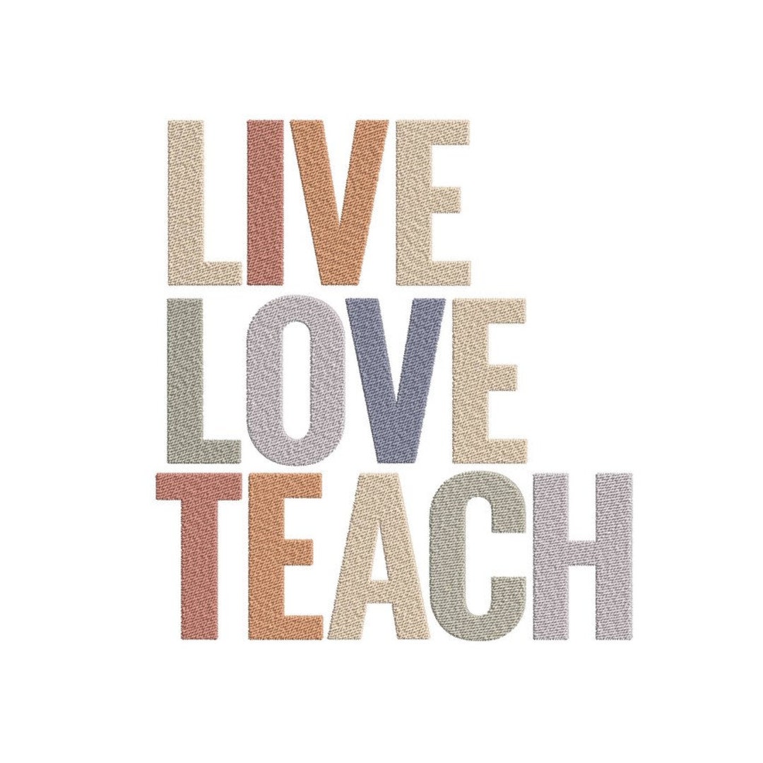 Live Love Teach Embroidery Design, 3 Sizes, Instant Download - Etsy