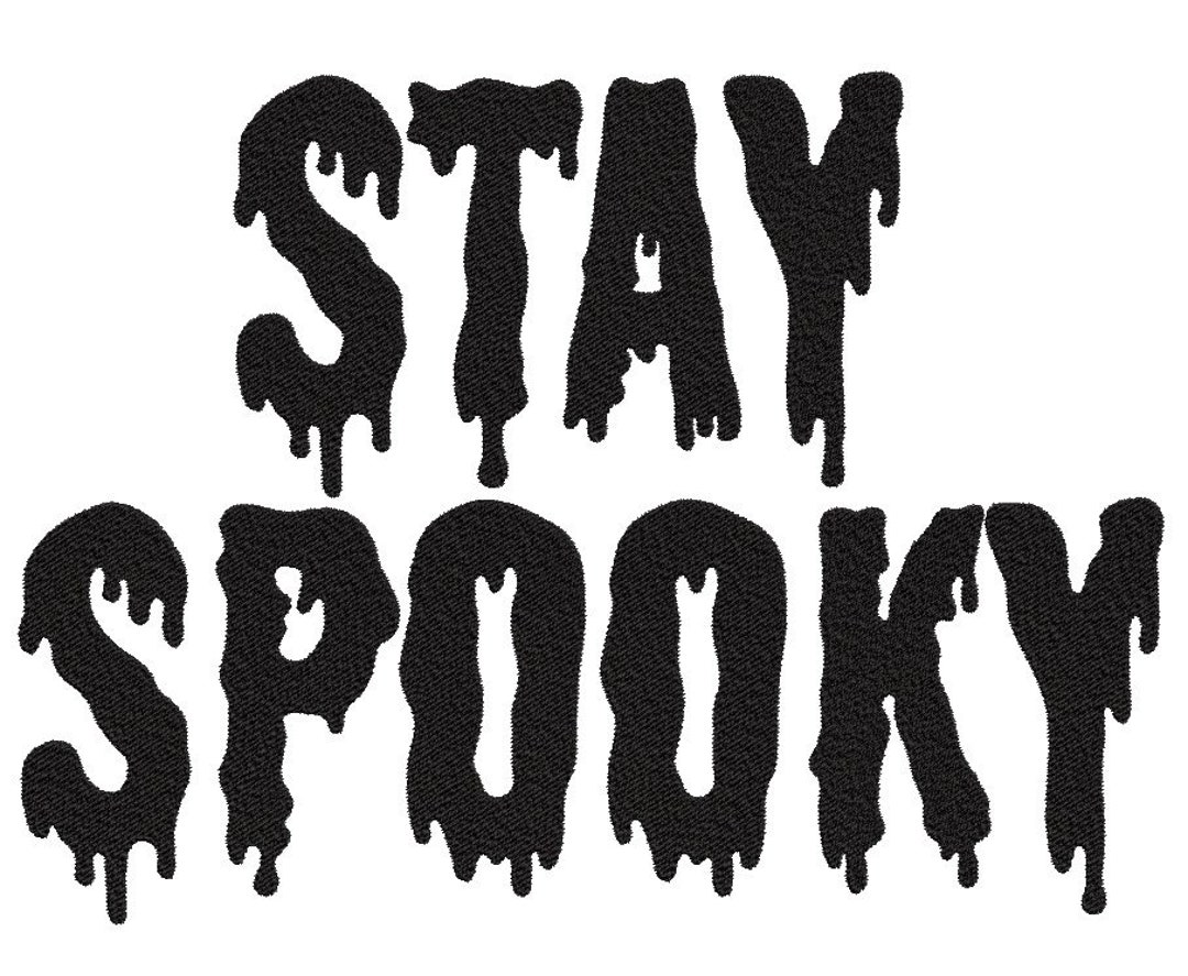 Stay Spooky Embroidery Design, Halloween Embroidery File, 4 Sizes - Etsy