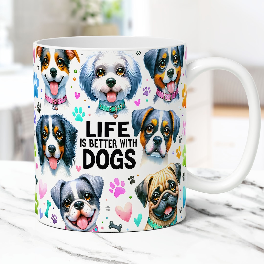 Life is Better With Dogs Mug Wrap Dog Lovers Mug Wrap Sublimation ...