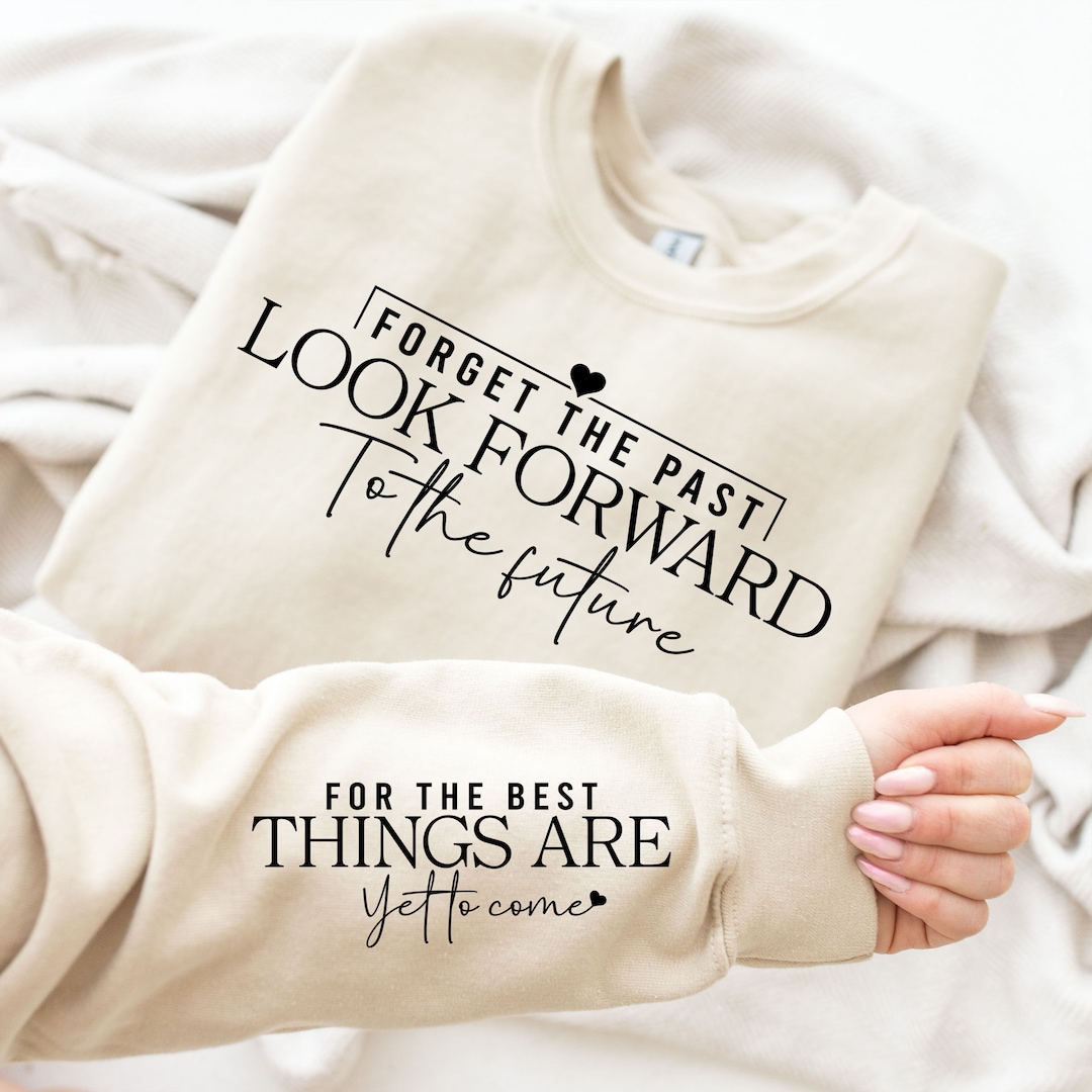 Forget the Past Look Forward to Future Svg Png, Motivational Sleeve ...