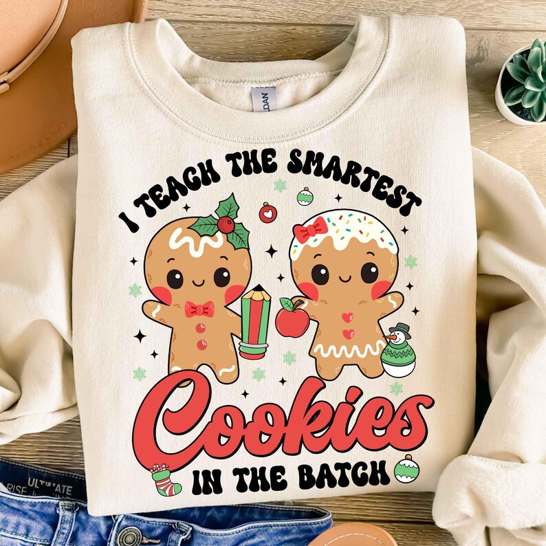 Gingerbread Teacher Christmas Png I Teach the Smartest Cookies ...