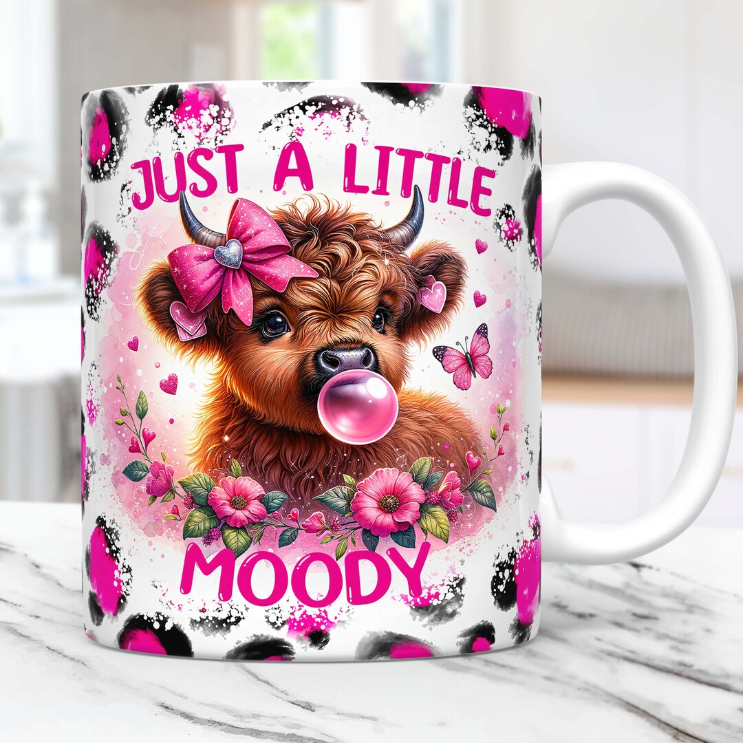 Highland Cow Mug Wrap, Just A Little Moody Mug Sublimation Design, 11oz ...