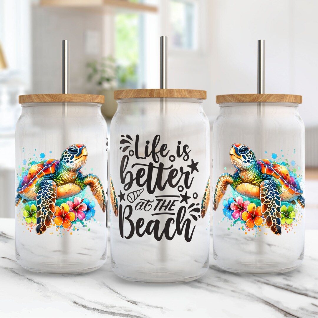 Life is Better at the Beach Turtle Glass Can Wrap 16oz Glass Can PNG ...