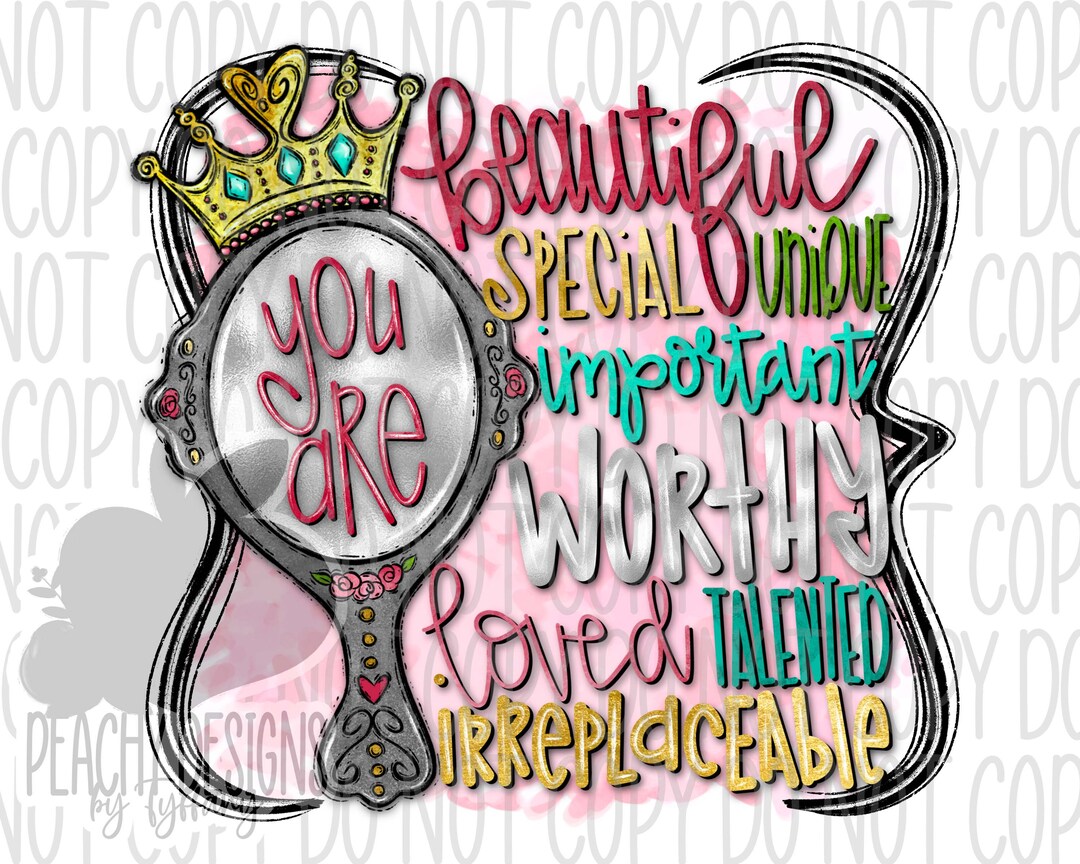 You Are Beautiful Special Unique Important Worthy Loved Talented ...