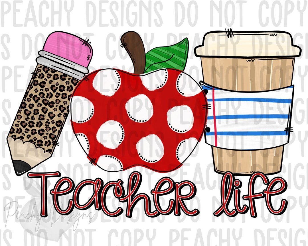 Teacher Life PNG, Digital Download, Sublimation Designs, Sublimation ...