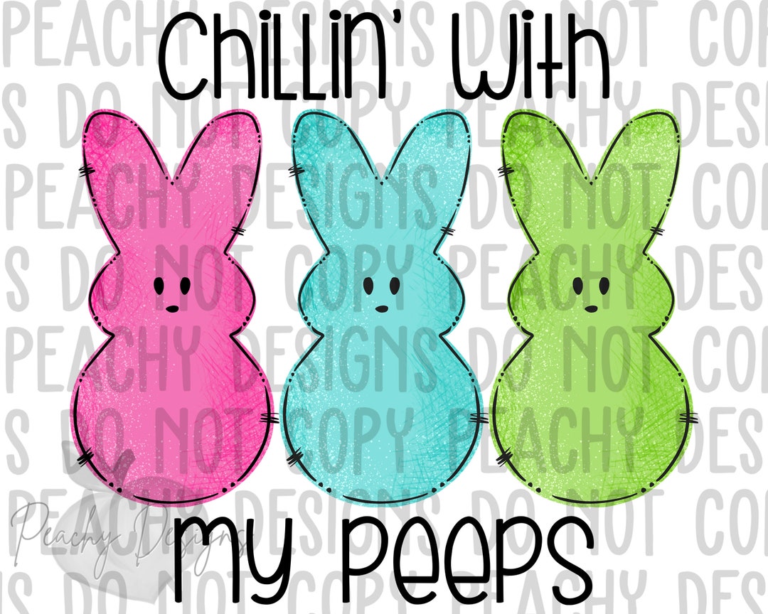 Chiilin With My Peeps, Digital Download, Sublimation Designs ...