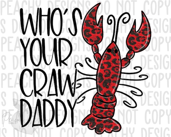 Who's Your Craw Daddy Png Crawfish Png Crawfish Clipart | Etsy