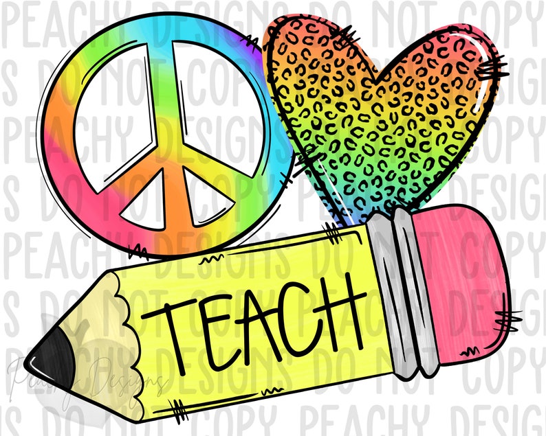 Peace Love Teach PNG, Digital Download, Sublimation Designs ...