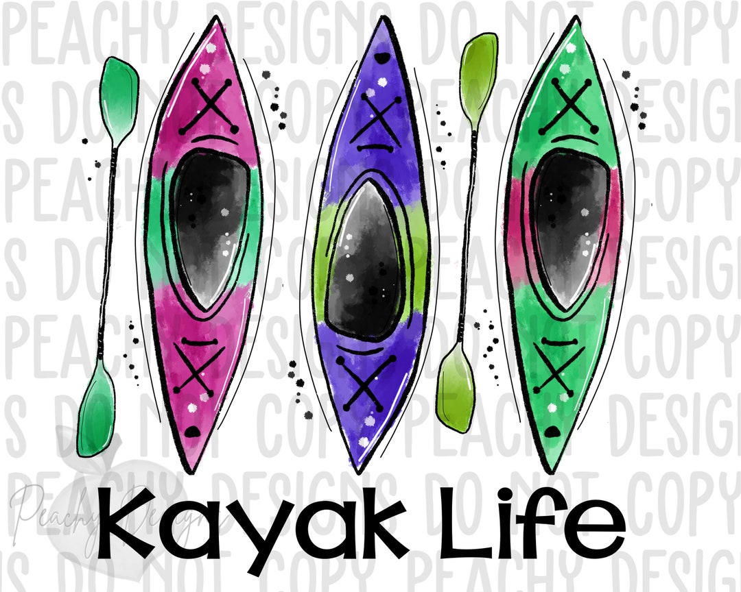 Kayak Life Png, Sublimation Designs, DTG, Kayak Clipart, DTG ...
