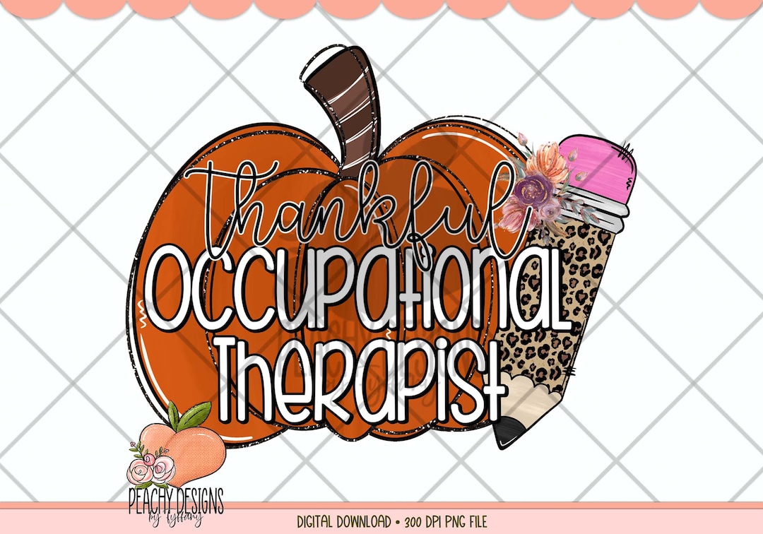 Thankful Occupational Therapist PNG, Pumpkin OT, Thanksgiving Design ...