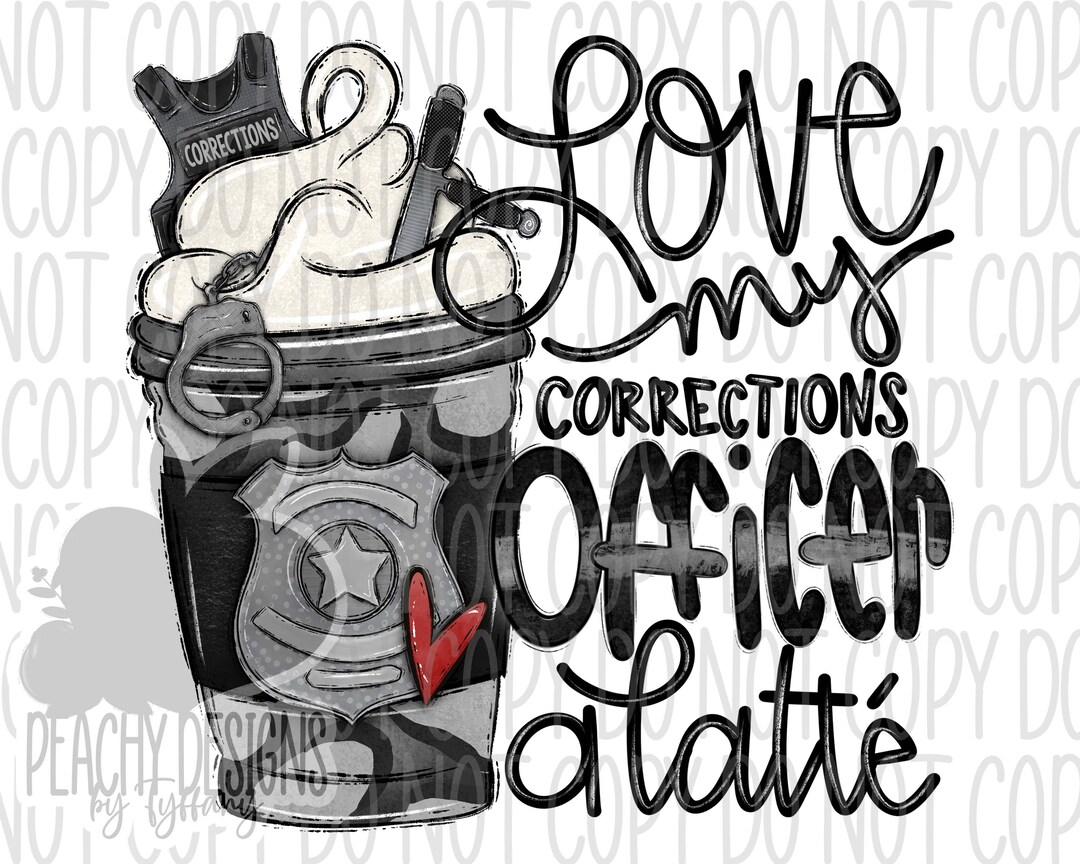 Love My Corrections Officer a Latte Png, Back the Blue, Thin Blue Line ...