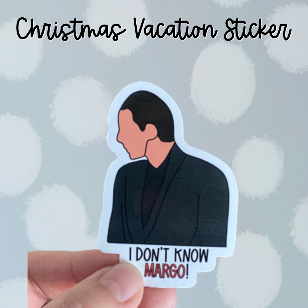 I Dont Know Margo Christmas Vacation Sticker - Etsy
