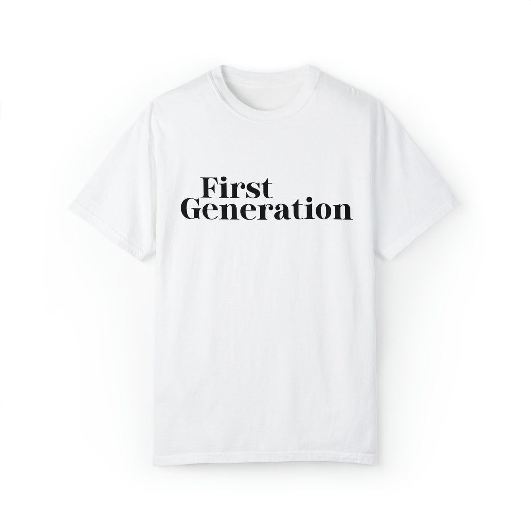 Generations: First Generation Family, Organization, Unisex Garment-dyed ...