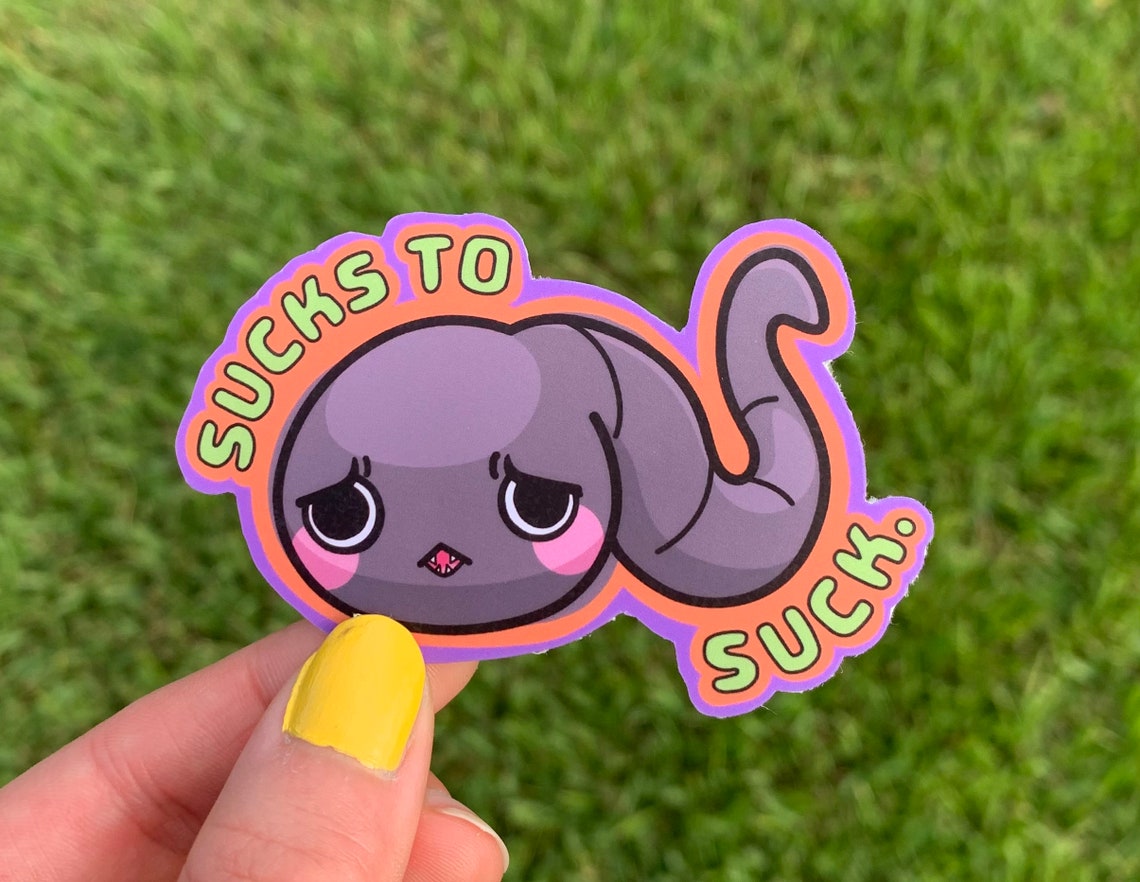 Sucks to Suck Leech Sticker / Cute Funny Weird Moody Angsty - Etsy