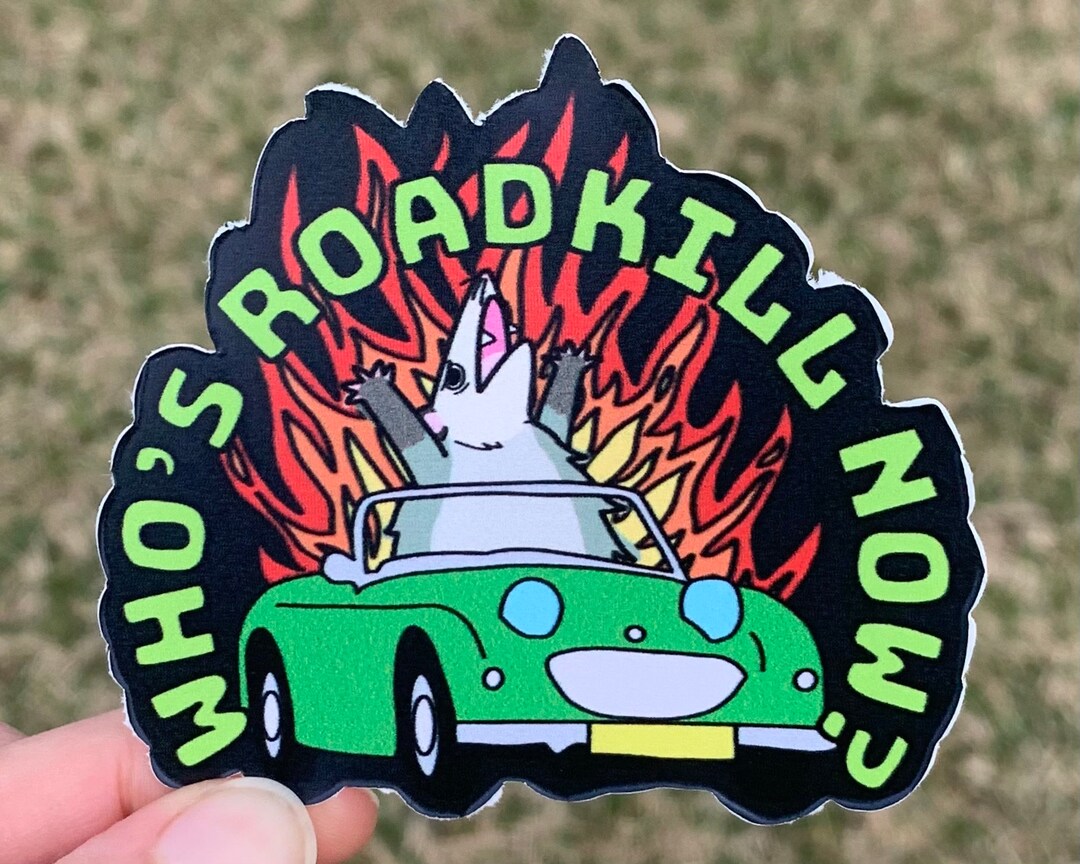 Who's Roadkill Now Vengeful Opossum Sticker / Possum Revenge Evil ...