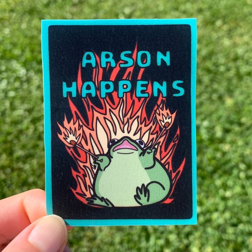 Arson Happens Arsonist Frog Sticker / Cute Funny Ironic Dark - Etsy