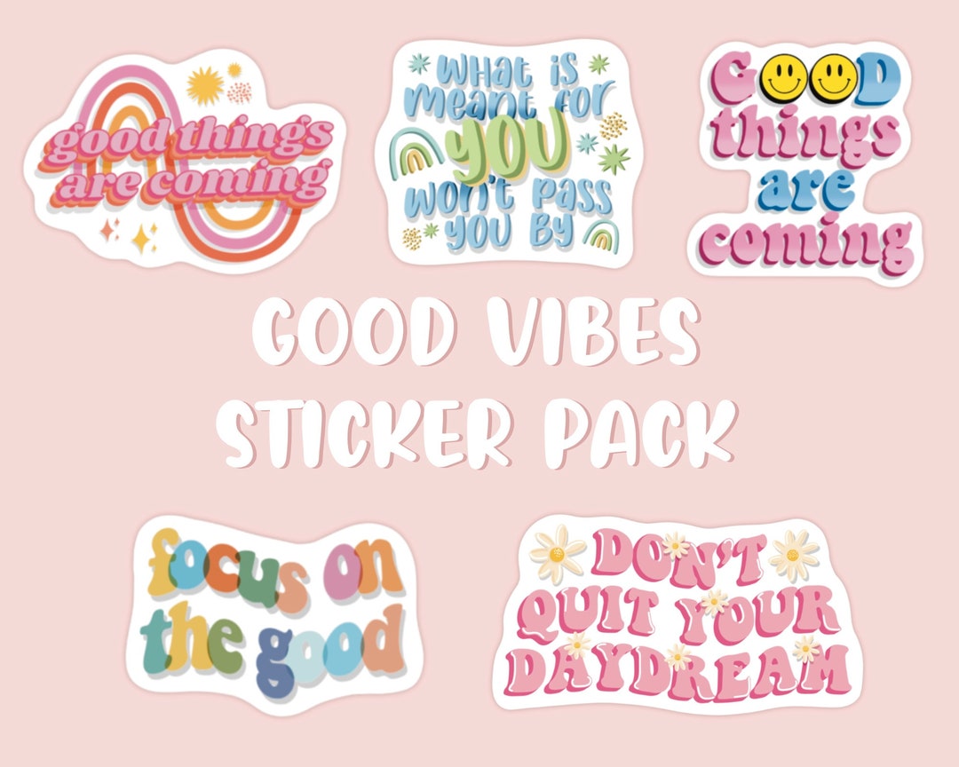 Good Vibes Sticker Pack, Happy Quote Stickers, Inspirational Stickers ...