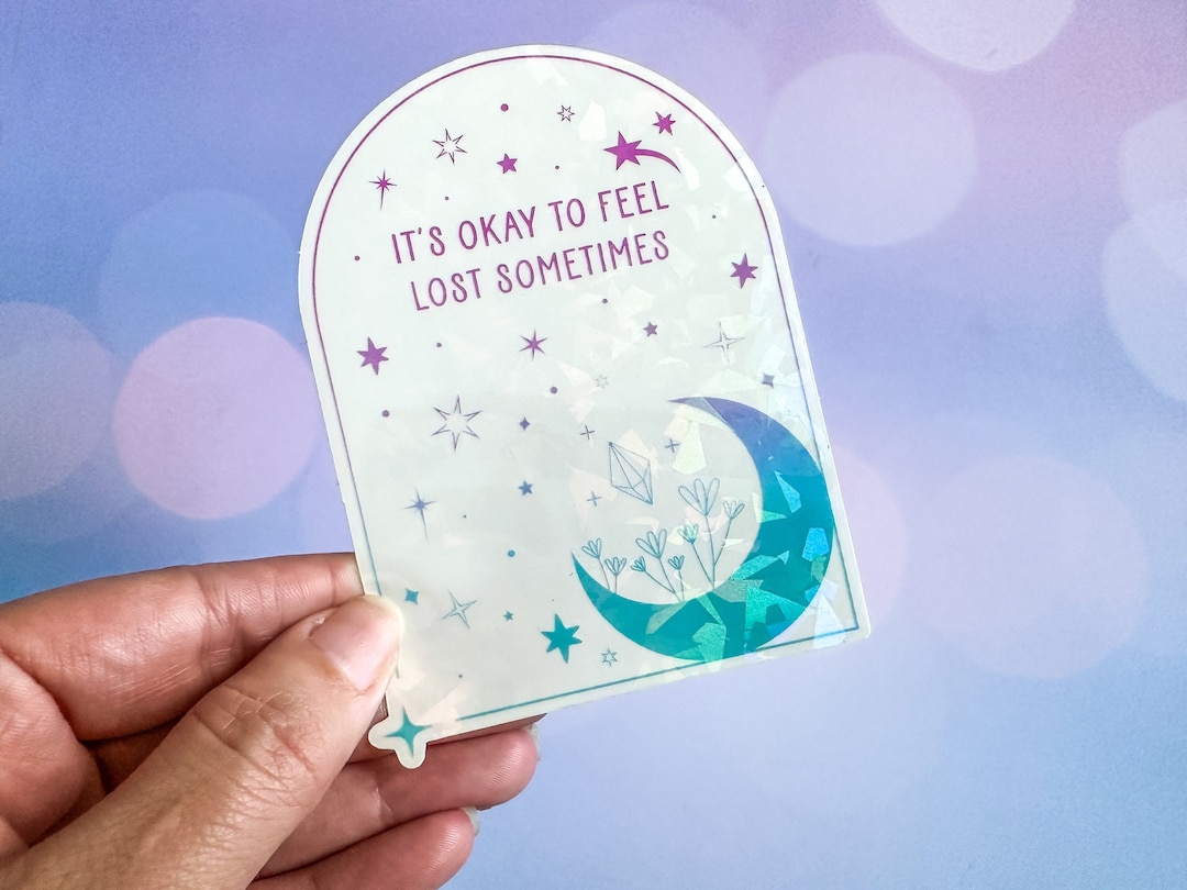 Suncatcher Sticker | "it's Okay to Feel Lost Sometimes" Sticker | Moon ...