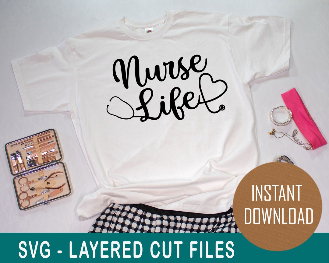 Nurse Life SVG Layered Cut Files for Cricut & Silhouette / Nurse With ...
