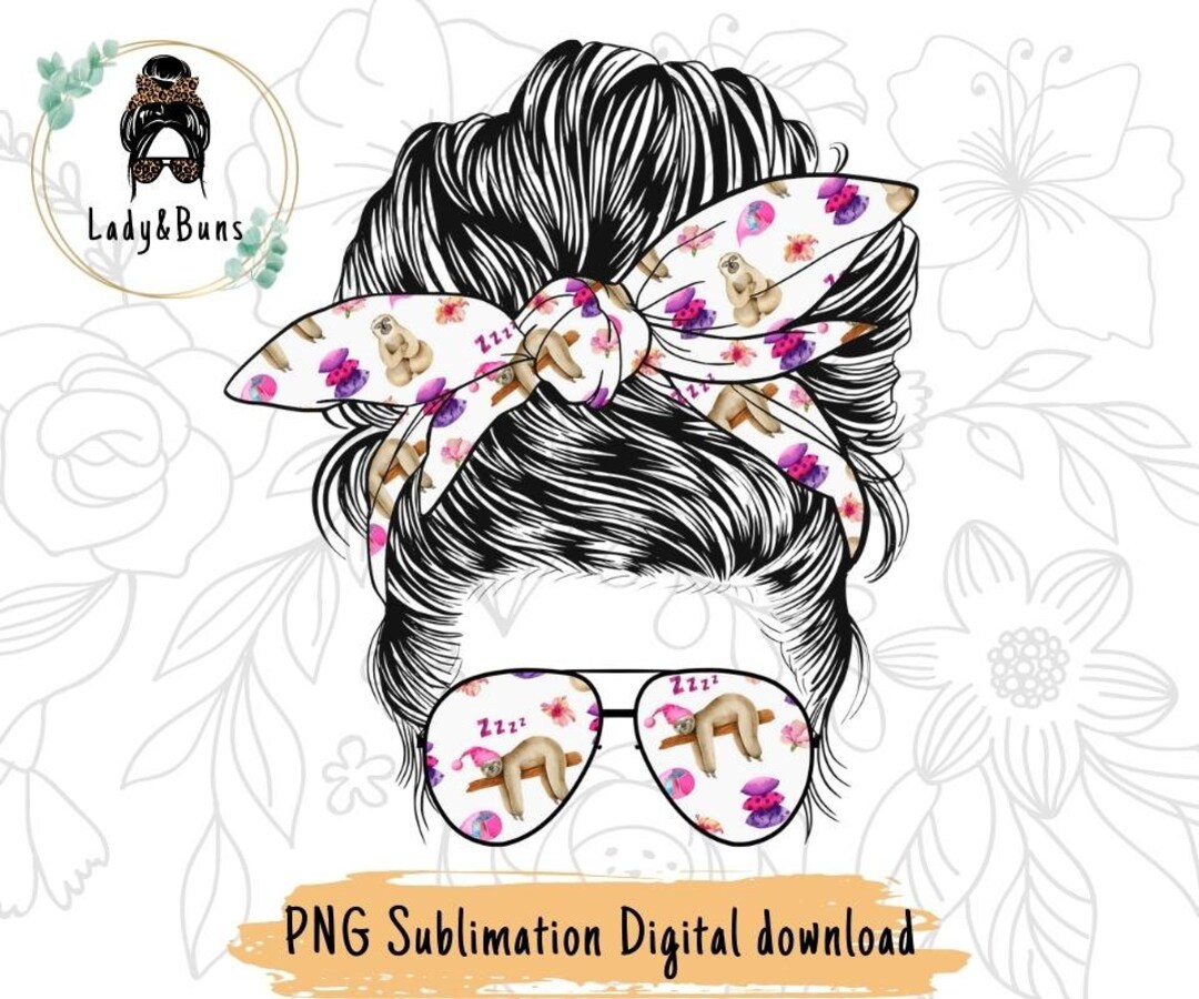 Sloth Messy Bun PNG Sublimation Design Downloads, Napping Day, Sloth ...