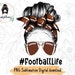 Football Life PNG Sublimation Digital Download Funny Mom Bun - Etsy