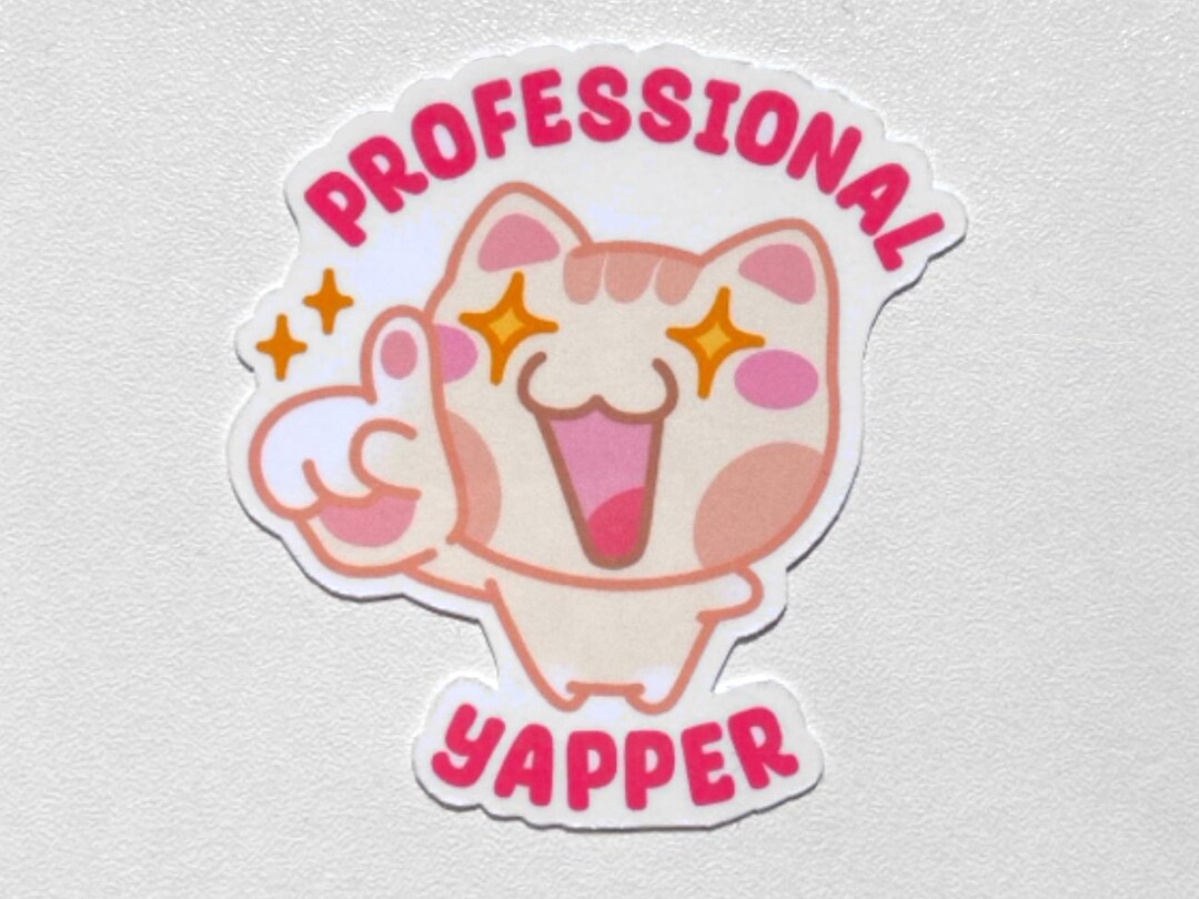 Kawaii Cat Sticker – Professional Yapper Pun – Funny Meme Talking Cat ...