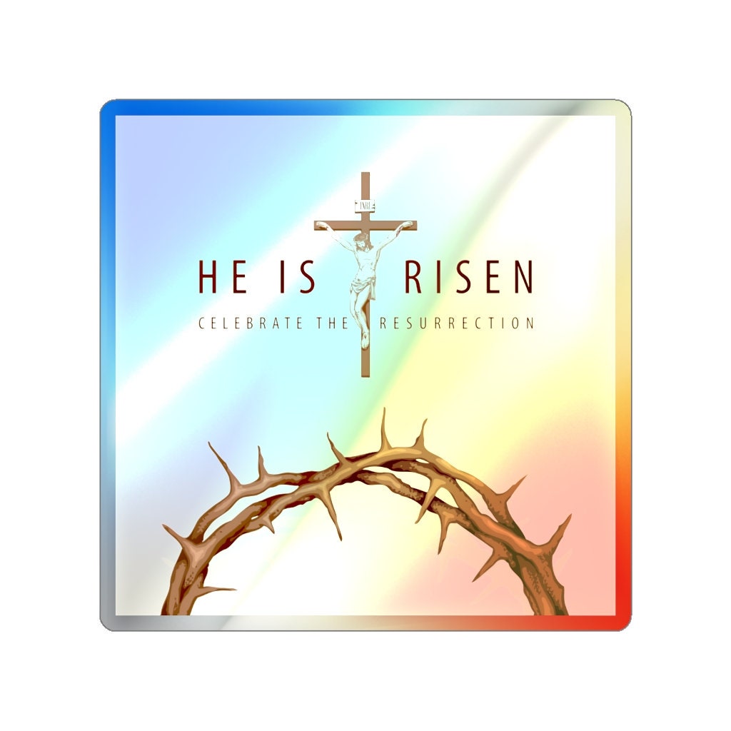 Holographic He is Risen Celebrate the Resurrection Die-cut Stickers ...
