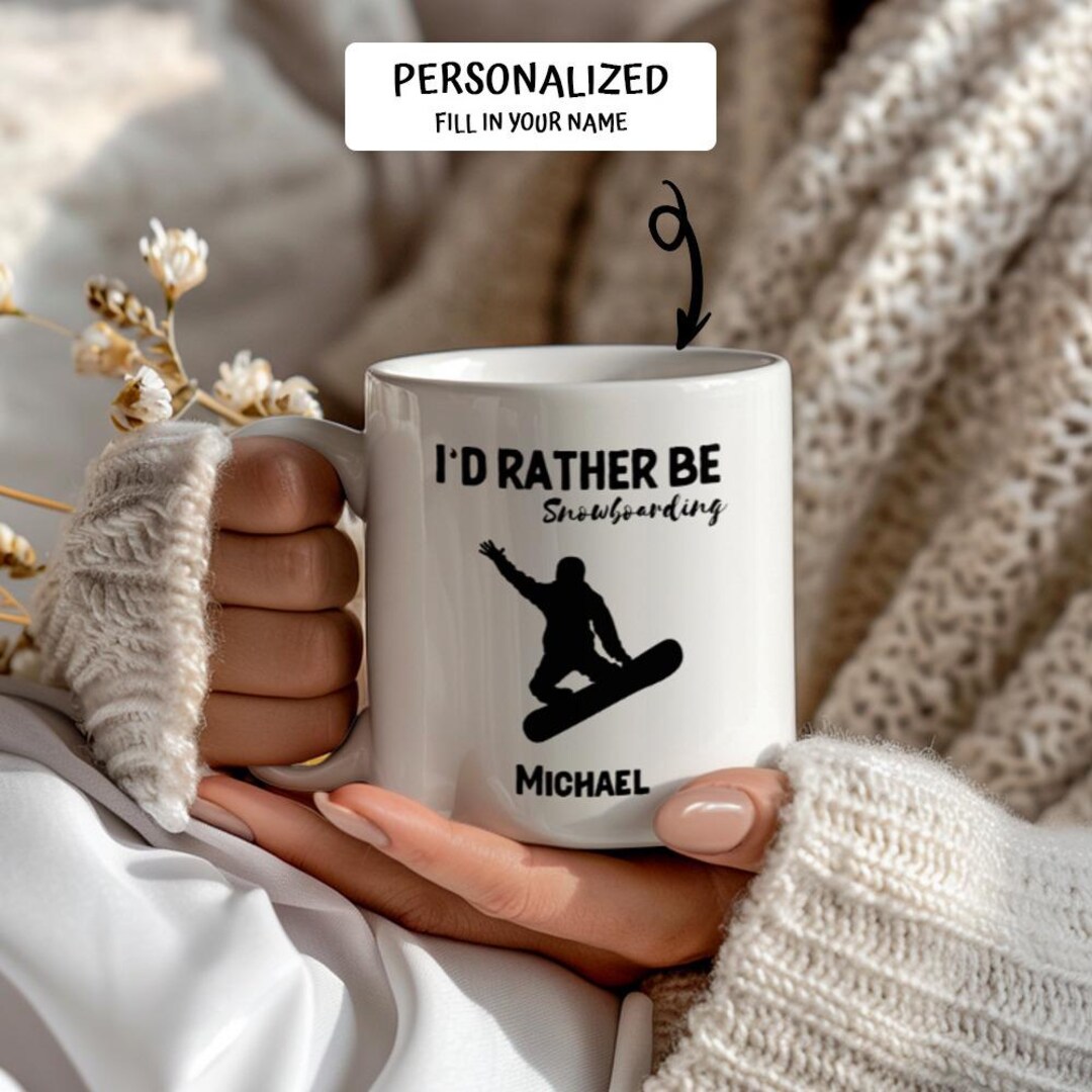 Snowboarding Mug for Him With Custom Name, I’d Rather Be Snowboarding ...