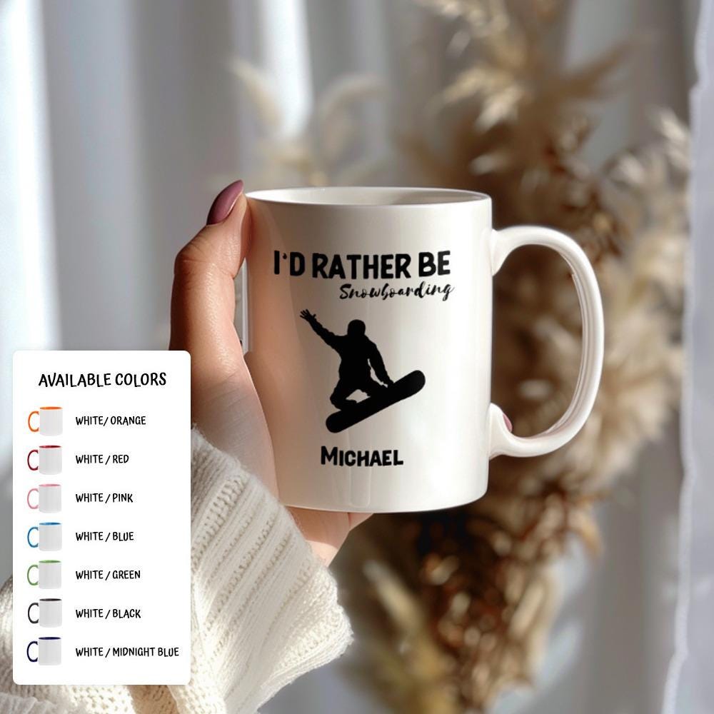 Snowboarding Mug for Him With Custom Name, I’d Rather Be Snowboarding ...