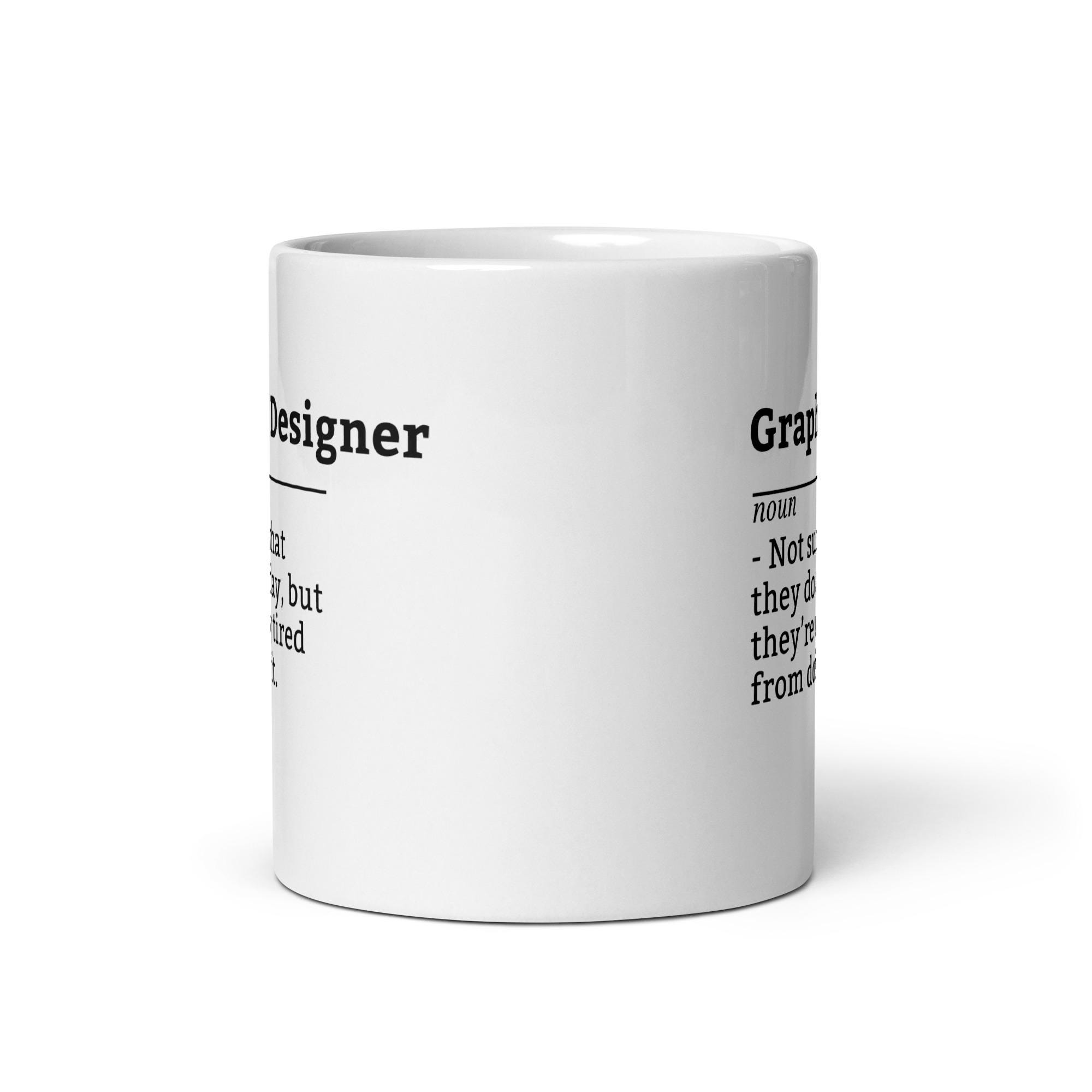 Graphic Designer Coffee Mug - Hilarious Gift for Creatives, Tired ...
