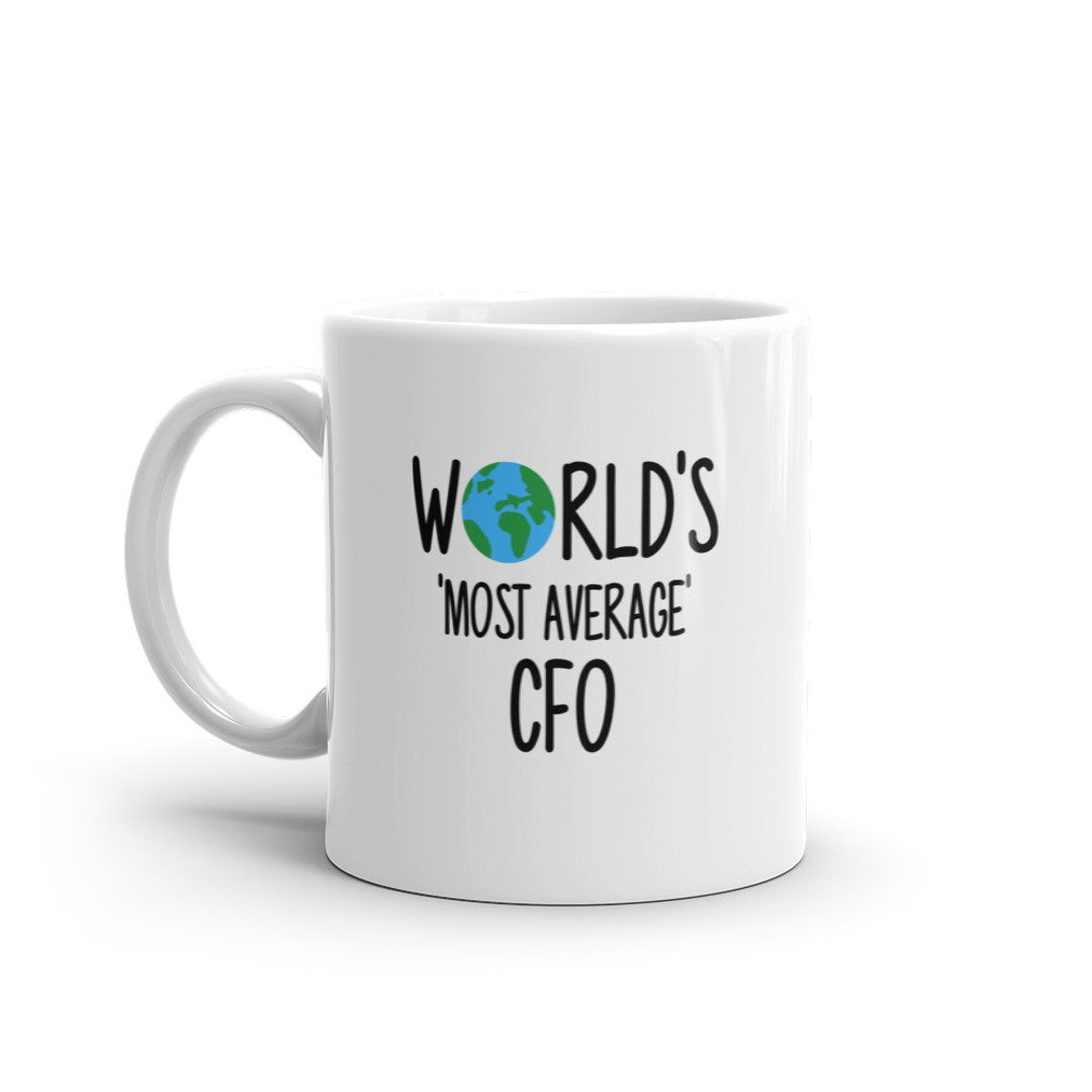 World's Most Average CFO Mug-birthday Gift for Cfo-funny Gift for Cfo ...