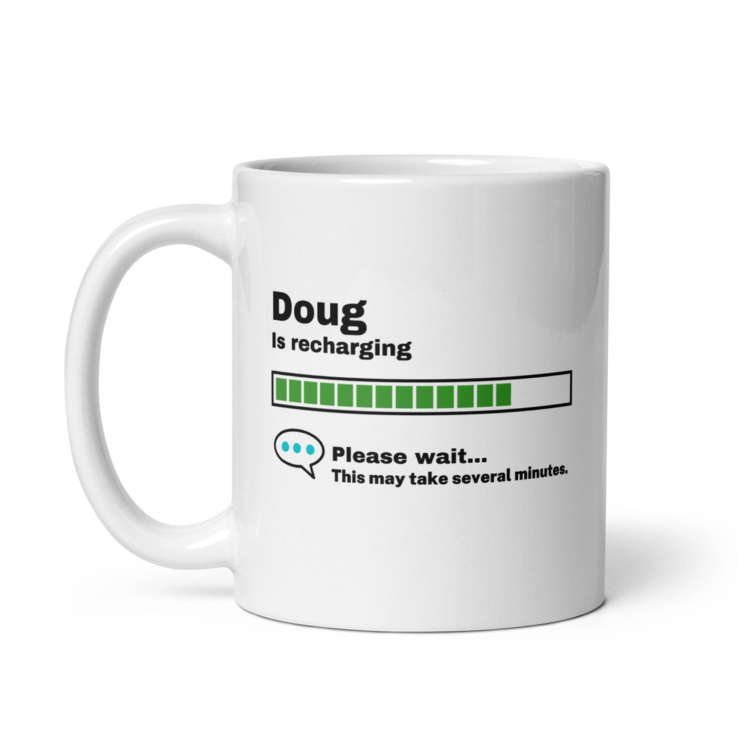 Doug Mug-doug Gift-funny Doug Present-doug is Recharging-doug Joke Mug ...
