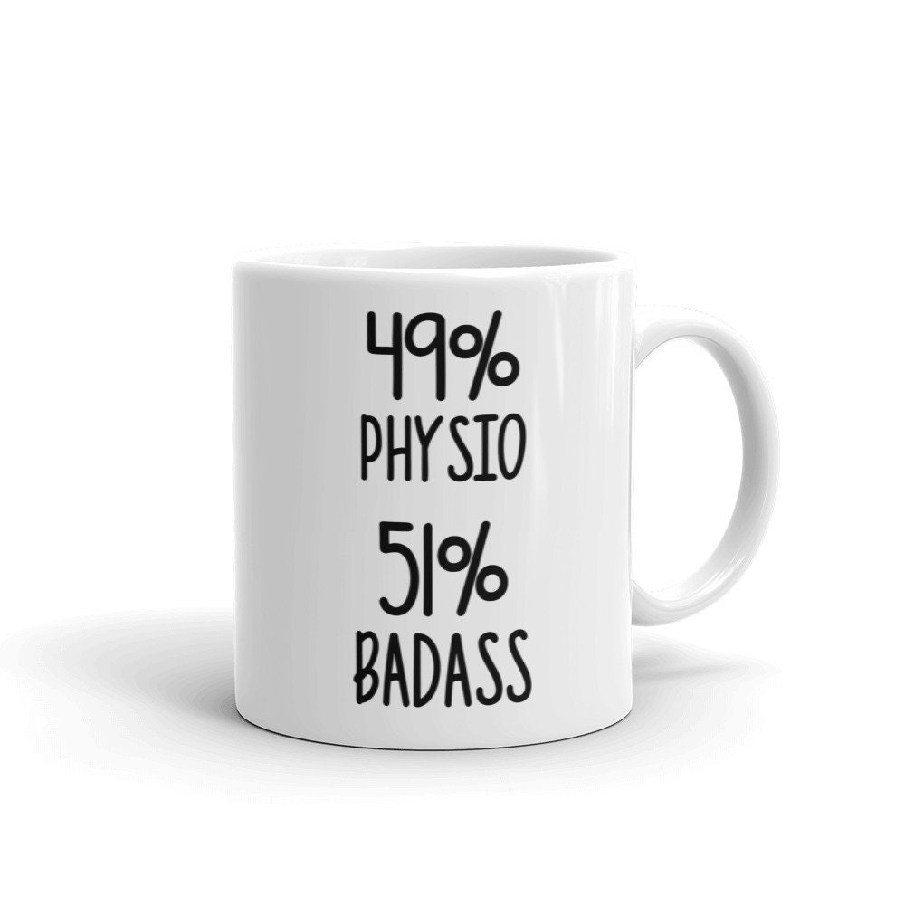 Physio Mug-49% Physio 51 Percent Badass-physio Coffee Mug-funny Gift ...