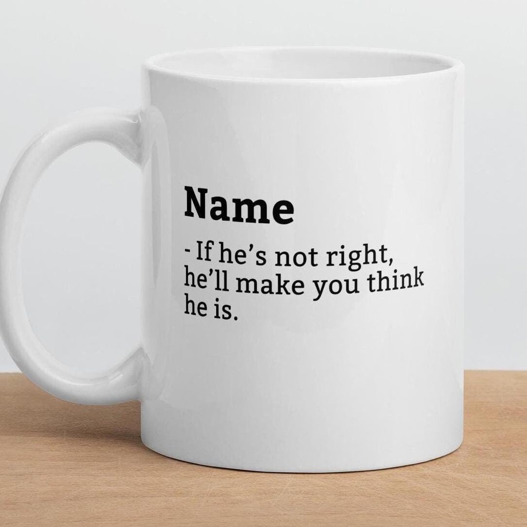 Personalised Funny Name Mug, Sarcastic Mug, Always Right Mug, Custom ...