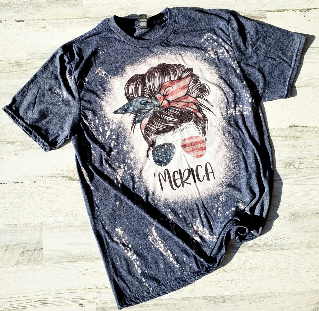Bleached Messy Bun Merica Red White Blue Tshirtgraphic Tshirtbleached