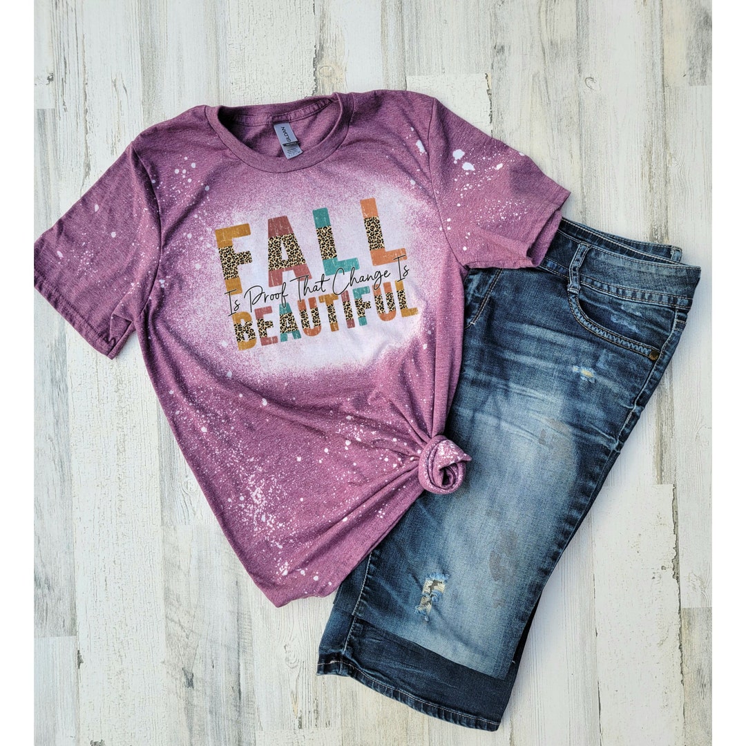 Bleached Fall is Proof That Change is Beautiful, Woman Fall Shirt ...