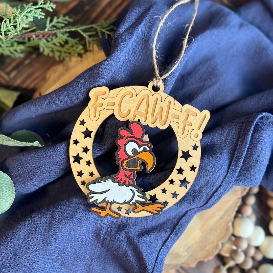 Cheeky Chicken F-caw-f Ornament, Roaster Ornament, F Caw F, Coworker ...
