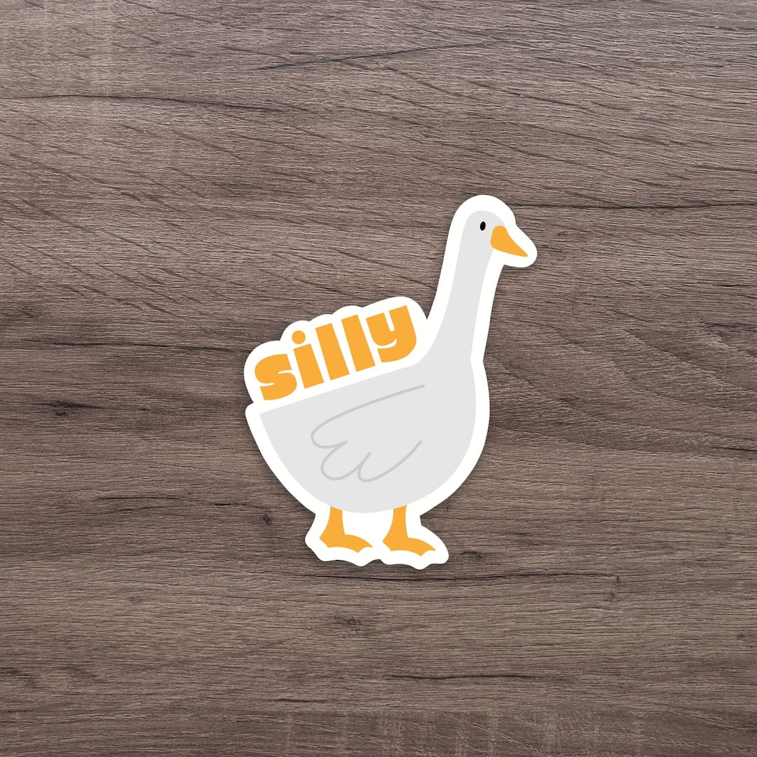 Silly Goose Sticker | Cute Sticker | Laptop Sticker | Water Bottle ...